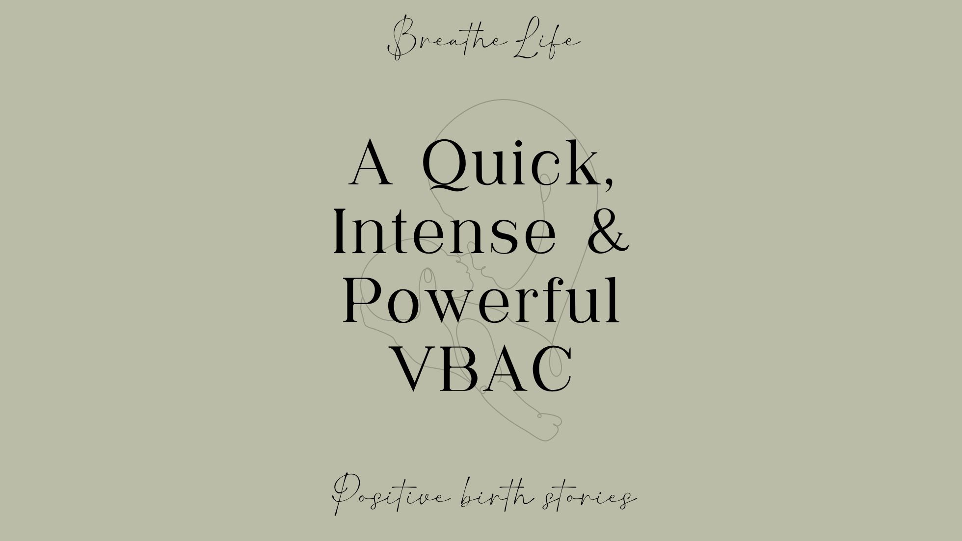A Quick, Intense & Powerful VBAC - Breathe Life